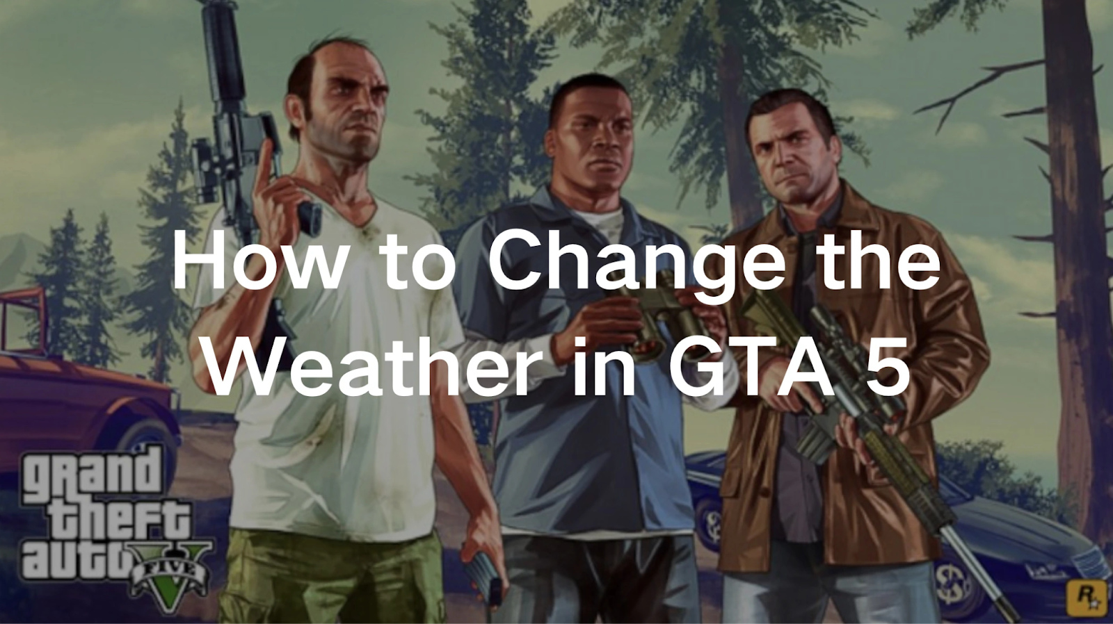 How to Change the Weather in GTA V: Cheat Codes List