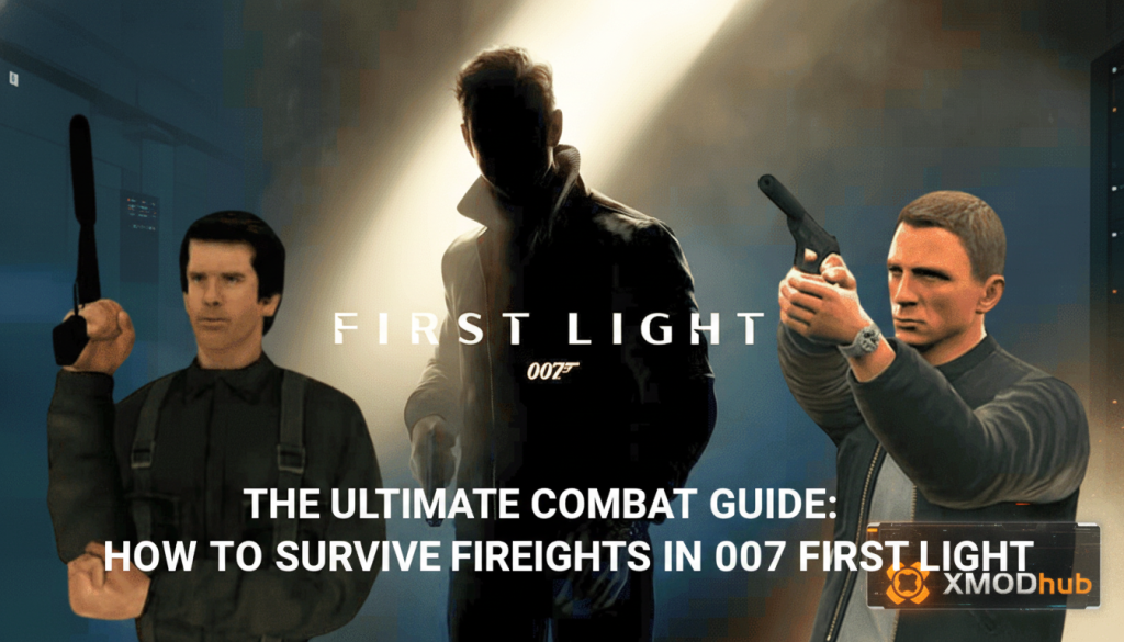 The Ultimate Combat Guide: How to Survive Firefights in 007 First Light