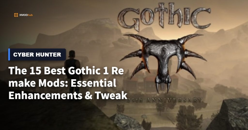 The 15 Best Gothic 1 Remake Mods in 2026: Essential Enhancements & Tweaks